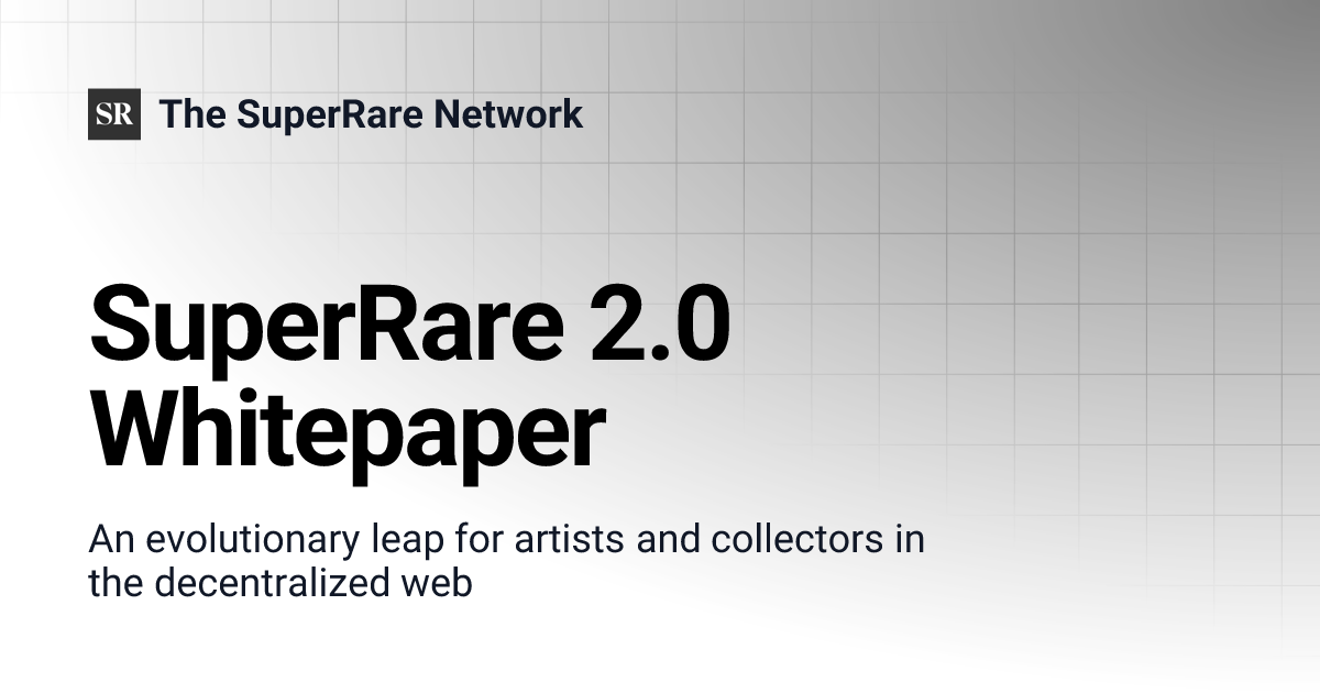 SuperRare 2.0 Whitepaper | The SuperRare Network